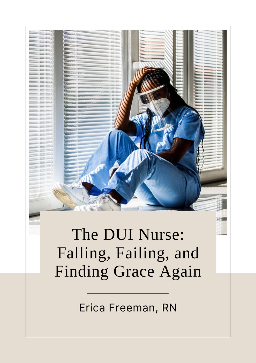 The DUI Nurse eBook – Overcoming Mistakes & Finding Grace Again